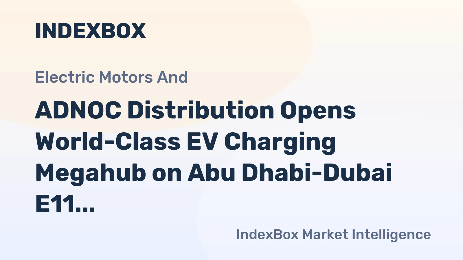 ADNOC Distribution Opens World-Class EV Charging Megahub on Abu Dhabi-Dubai E11 Highway