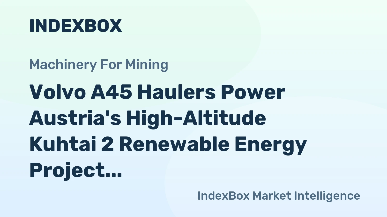 Volvo A45 Haulers Power Austria's High-Altitude Kuhtai 2 Renewable Energy Project