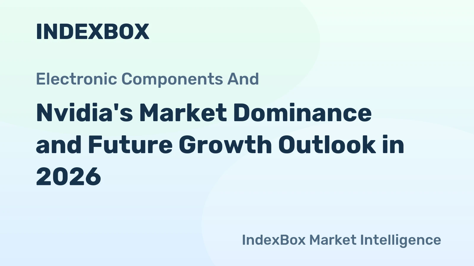 Nvidia's Market Dominance and Future Growth Outlook in 2026