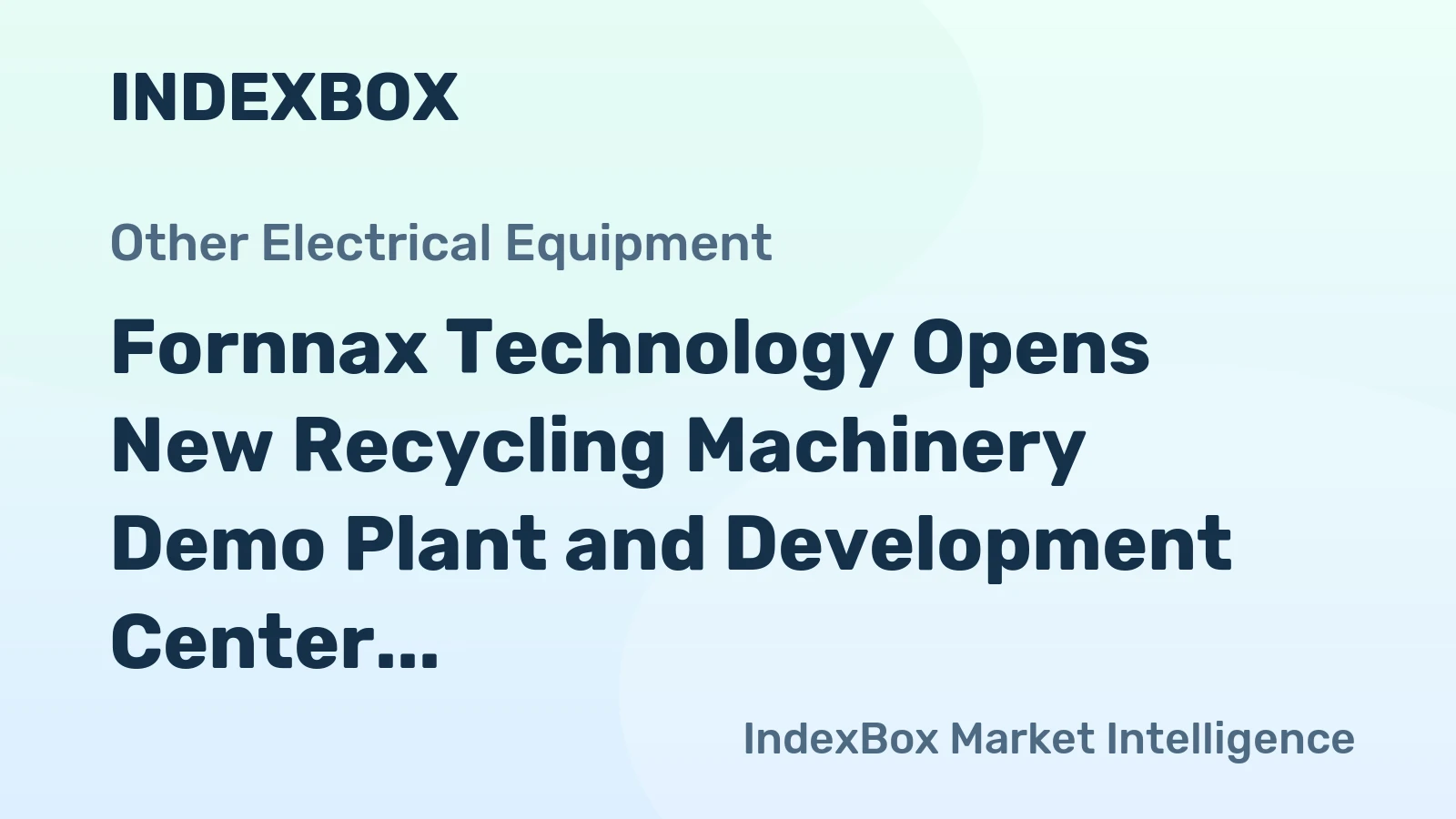 Fornnax Technology Opens New Recycling Machinery Demo Plant and Development Center