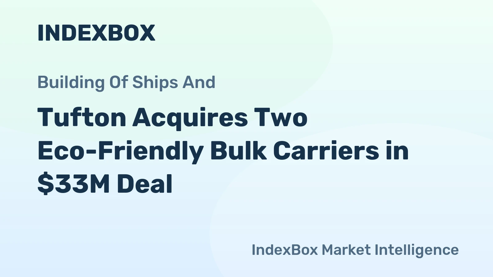 Tufton Acquires Two Eco-Friendly Bulk Carriers in $33M Deal