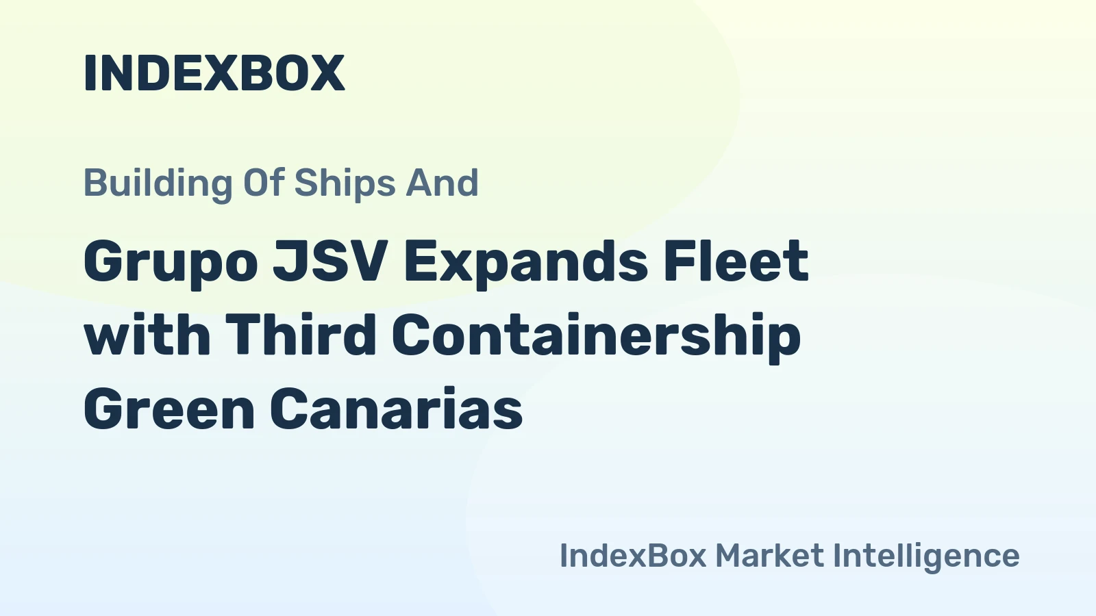 Grupo JSV Expands Fleet with Third Containership Green Canarias