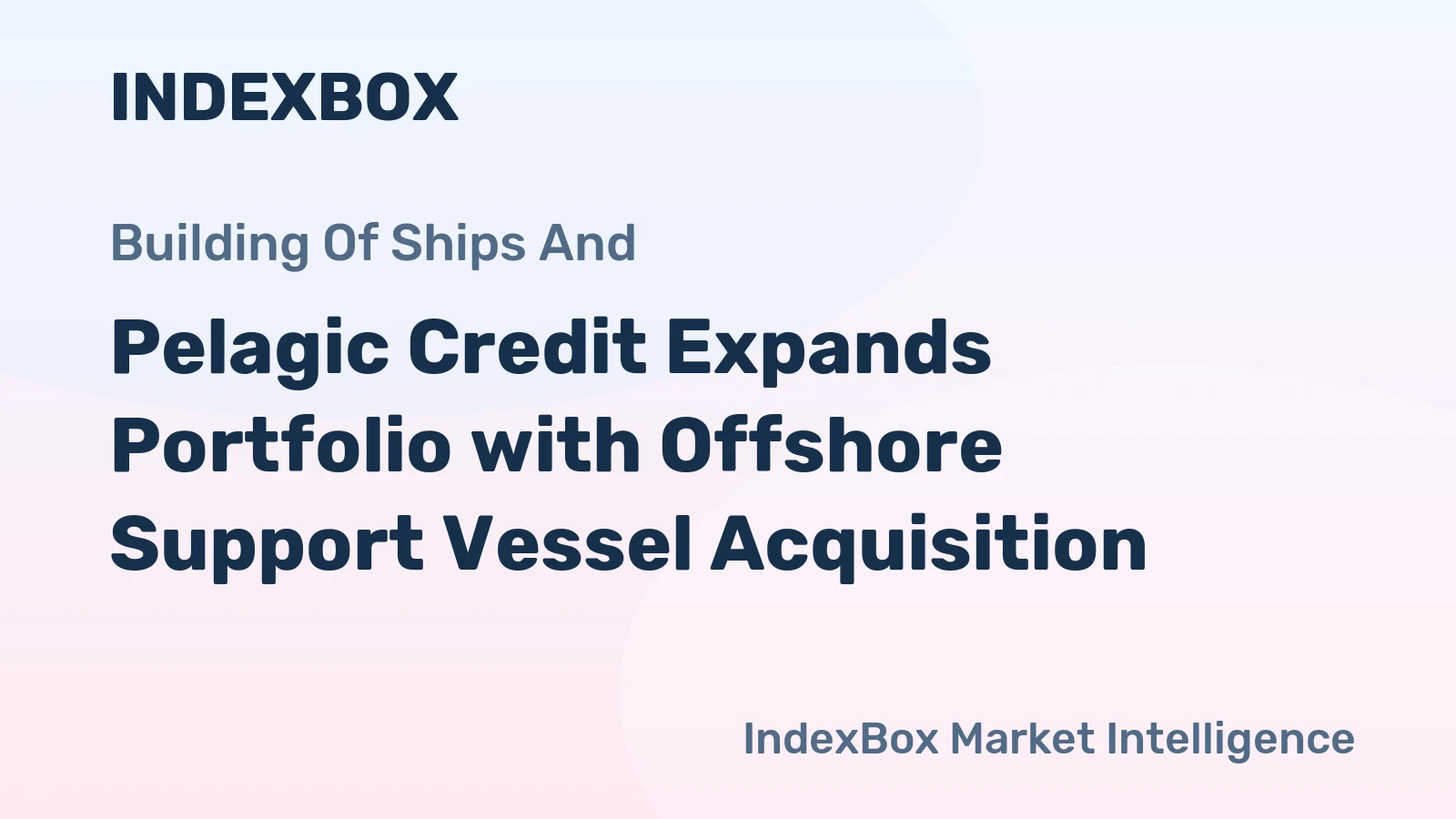 Pelagic Credit Expands Portfolio with Offshore Support Vessel Acquisition