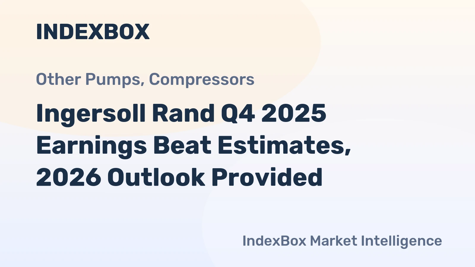 Ingersoll Rand Q4 2025 Earnings Beat Estimates, 2026 Outlook Provided