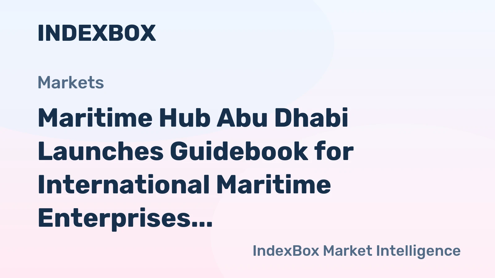 Maritime Hub Abu Dhabi Launches Guidebook for International Maritime Enterprises