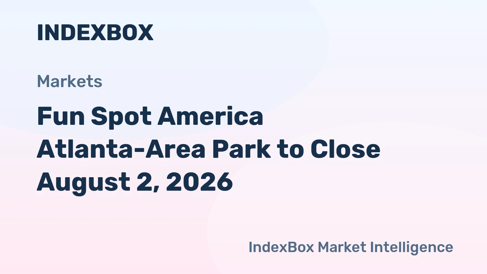 Fun Spot America Atlanta-Area Park to Close August 2, 2026