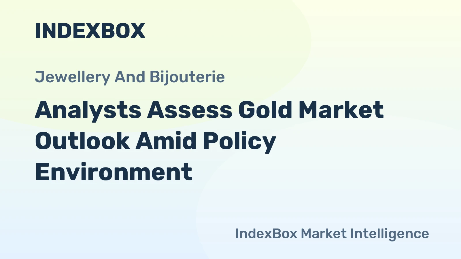 Analysts Assess Gold Market Outlook Amid Policy Environment