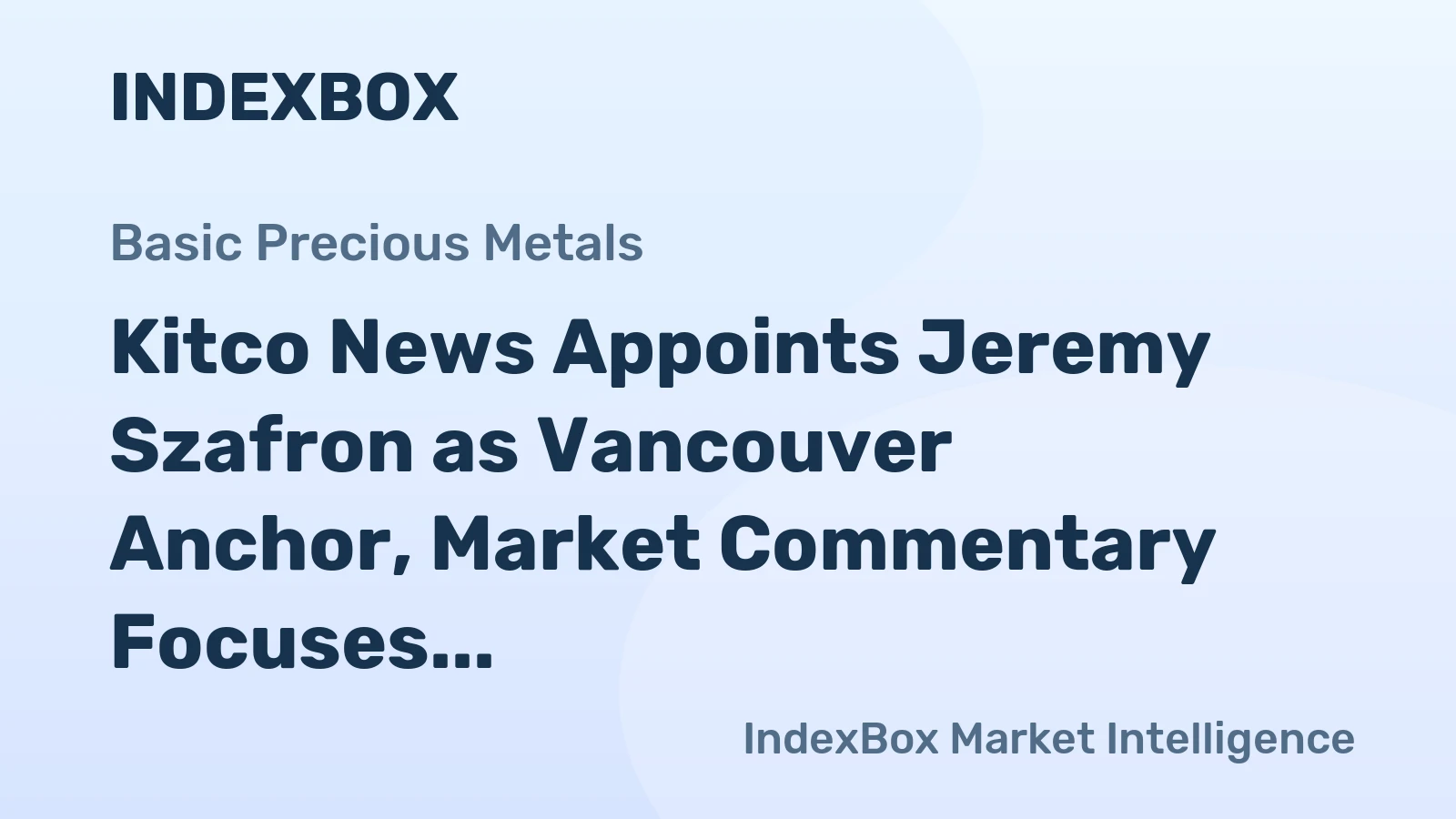 Kitco News Appoints Jeremy Szafron as Vancouver Anchor, Market Commentary Focuses on Gold