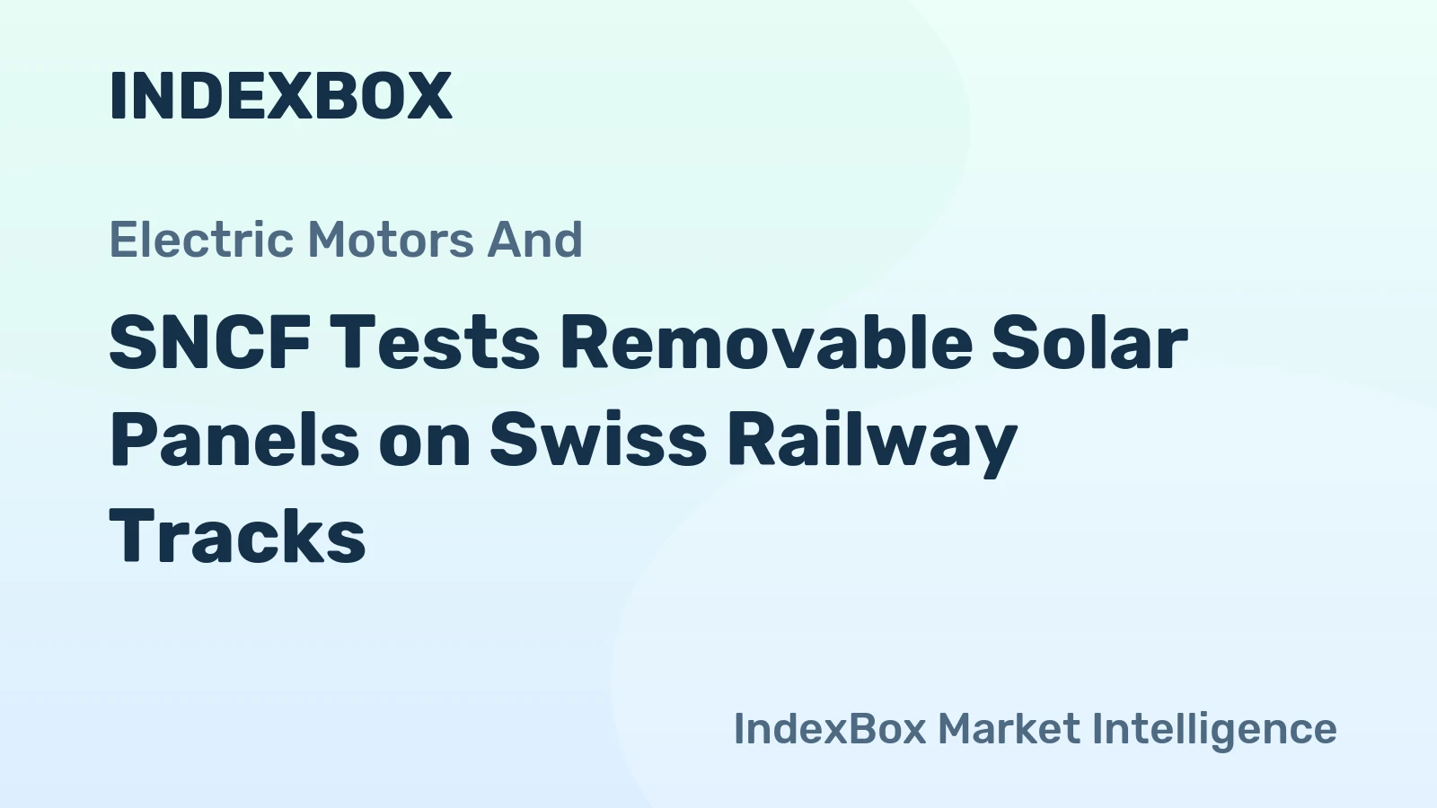 SNCF Tests Removable Solar Panels on Swiss Railway Tracks