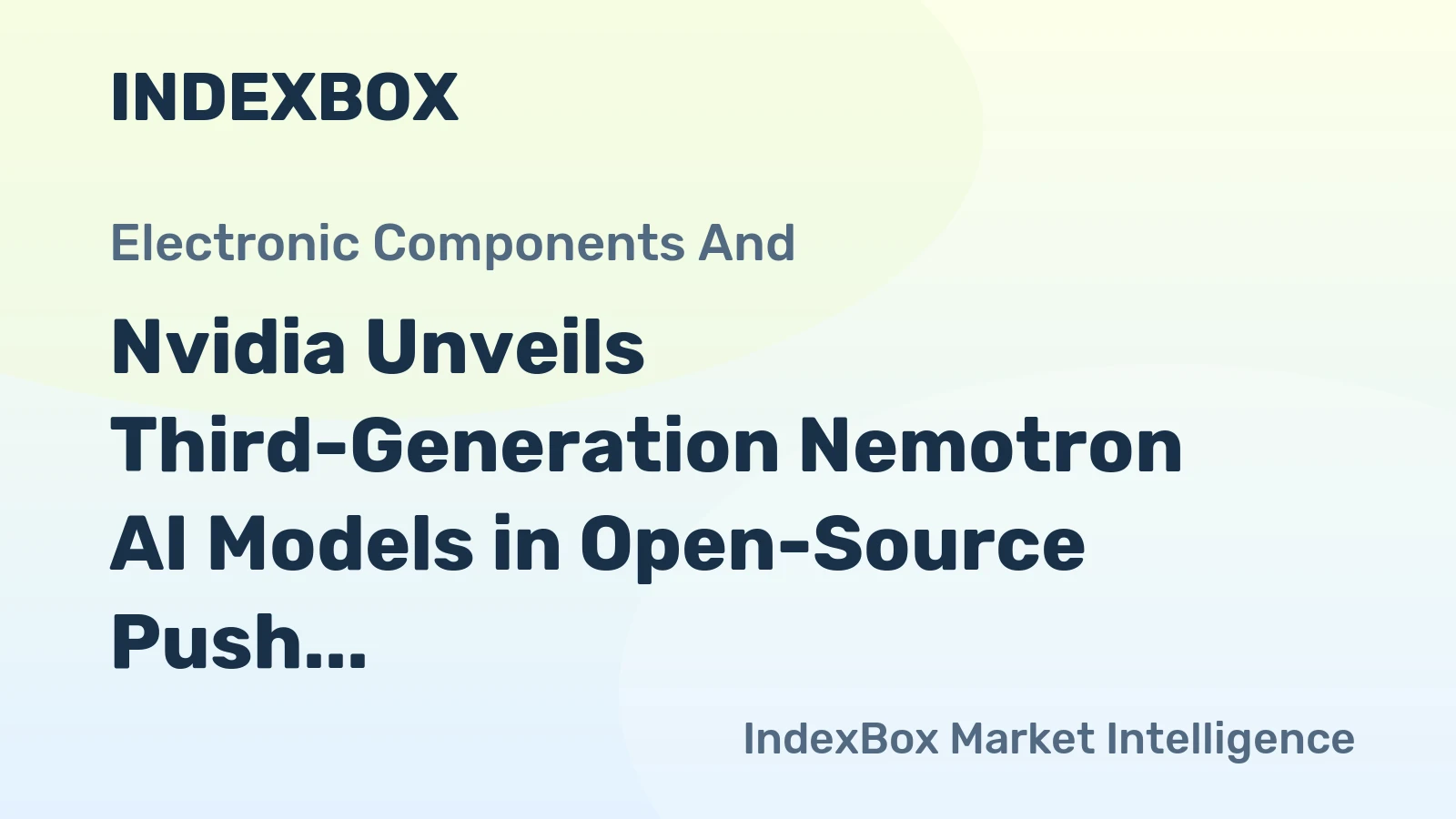 Nvidia Unveils Third-Generation Nemotron AI Models in Open-Source Push