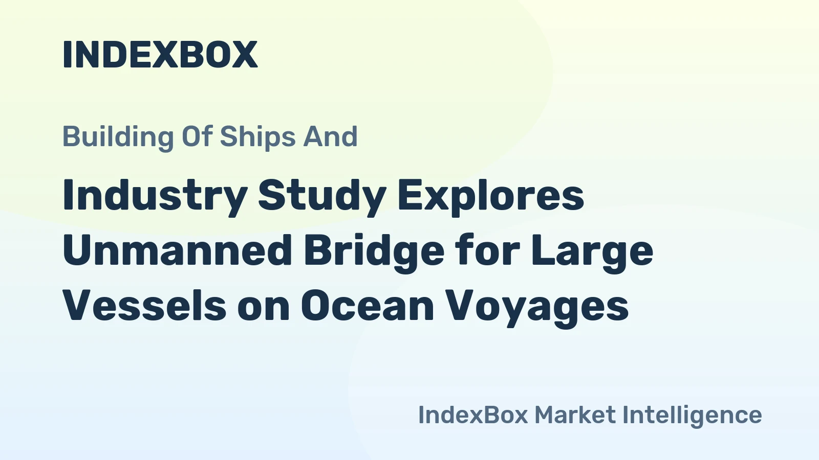 Industry Study Explores Unmanned Bridge for Large Vessels on Ocean Voyages