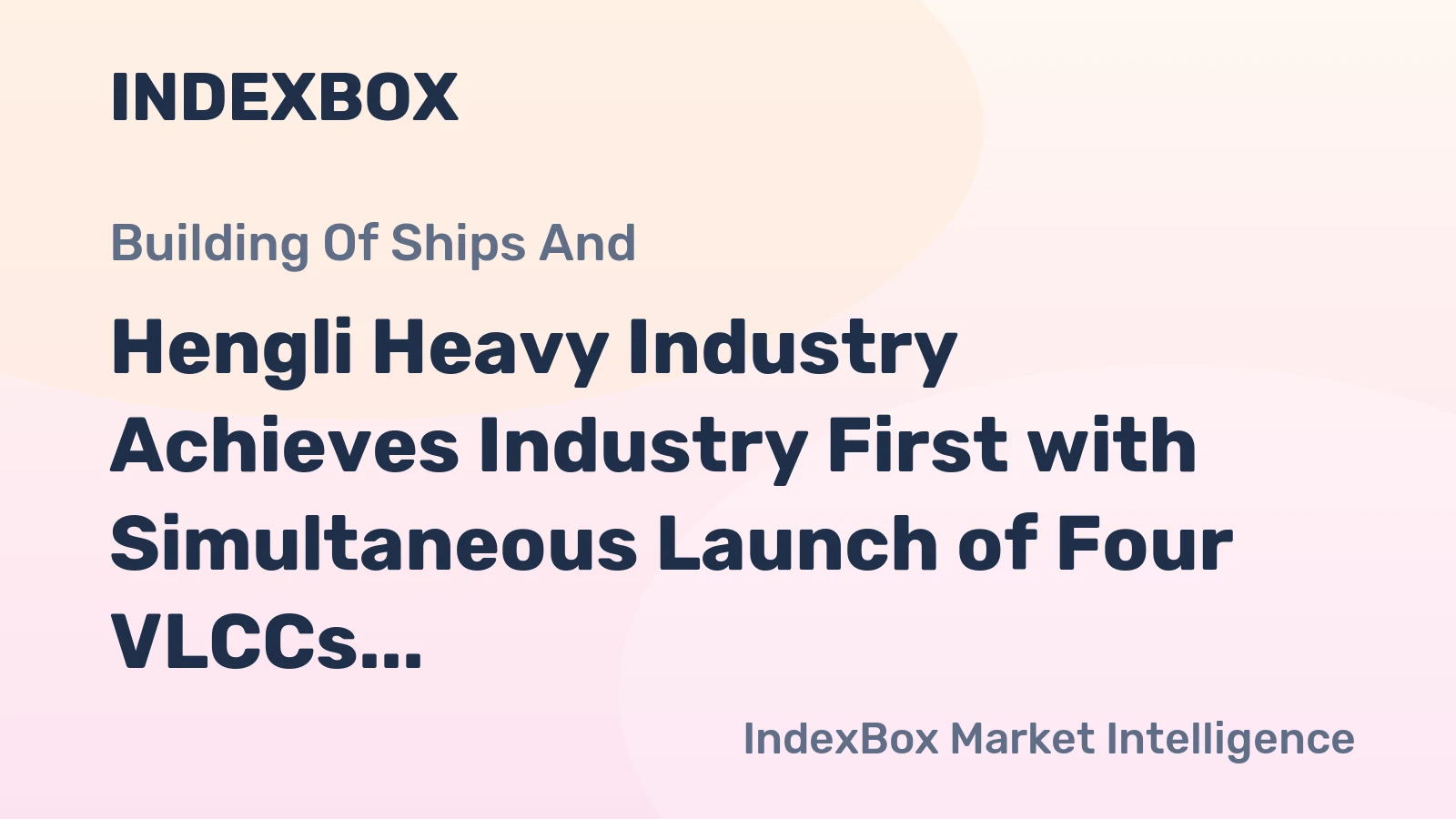 Hengli Heavy Industry Achieves Industry First with Simultaneous Launch of Four VLCCs
