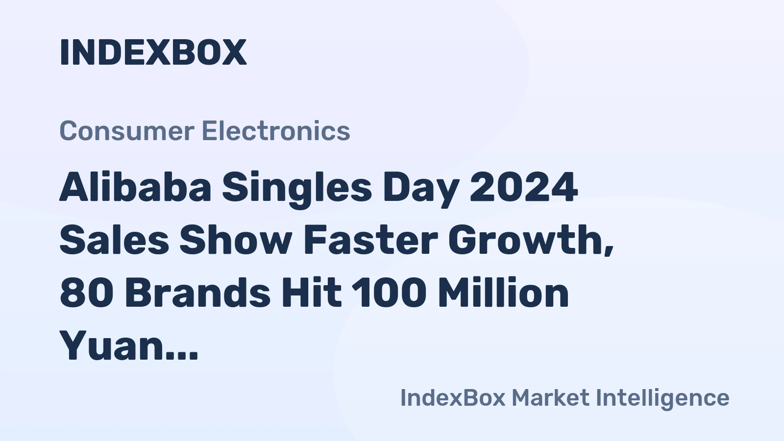 Alibaba Singles Day 2024 Sales Show Faster Growth, 80 Brands Hit 100 Million Yuan