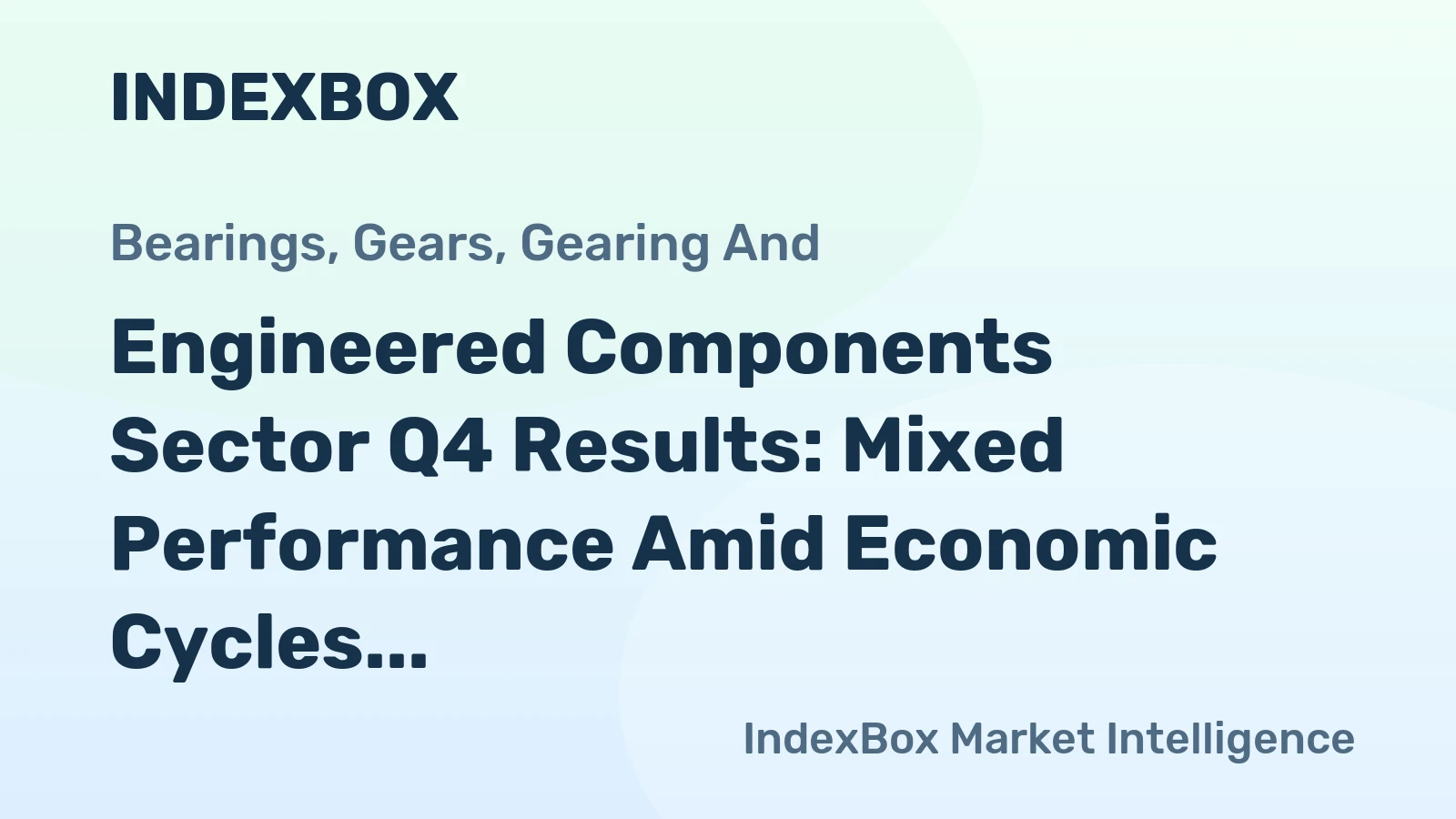 Engineered Components Sector Q4 Results: Mixed Performance Amid Economic Cycles