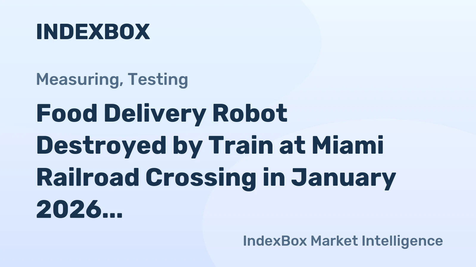Food Delivery Robot Destroyed by Train at Miami Railroad Crossing in January 2026