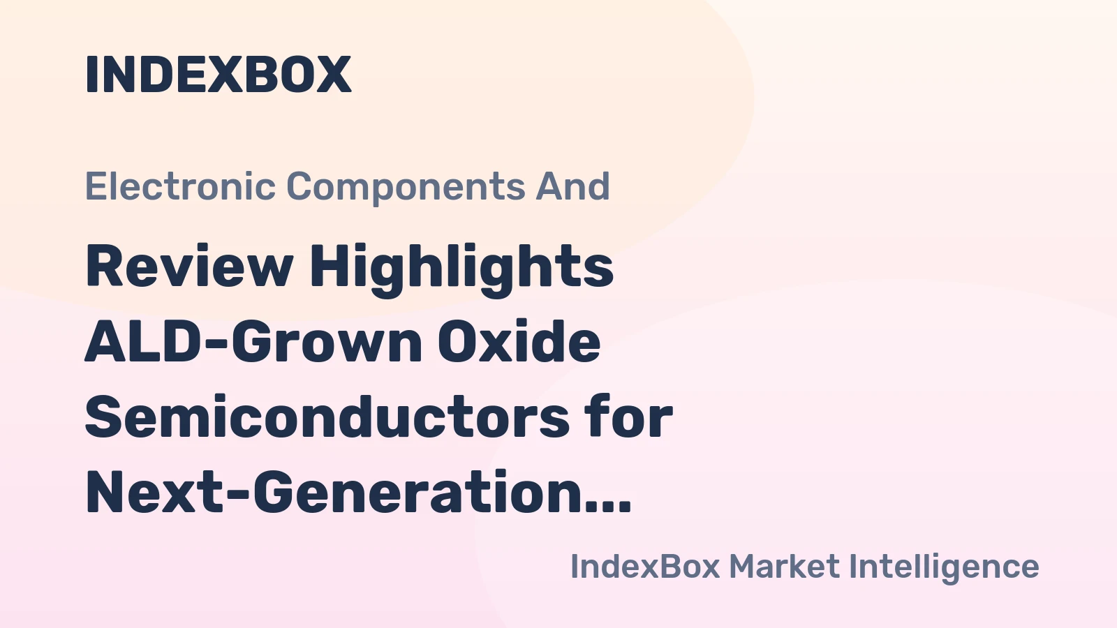 Review Highlights ALD-Grown Oxide Semiconductors for Next-Generation Memory
