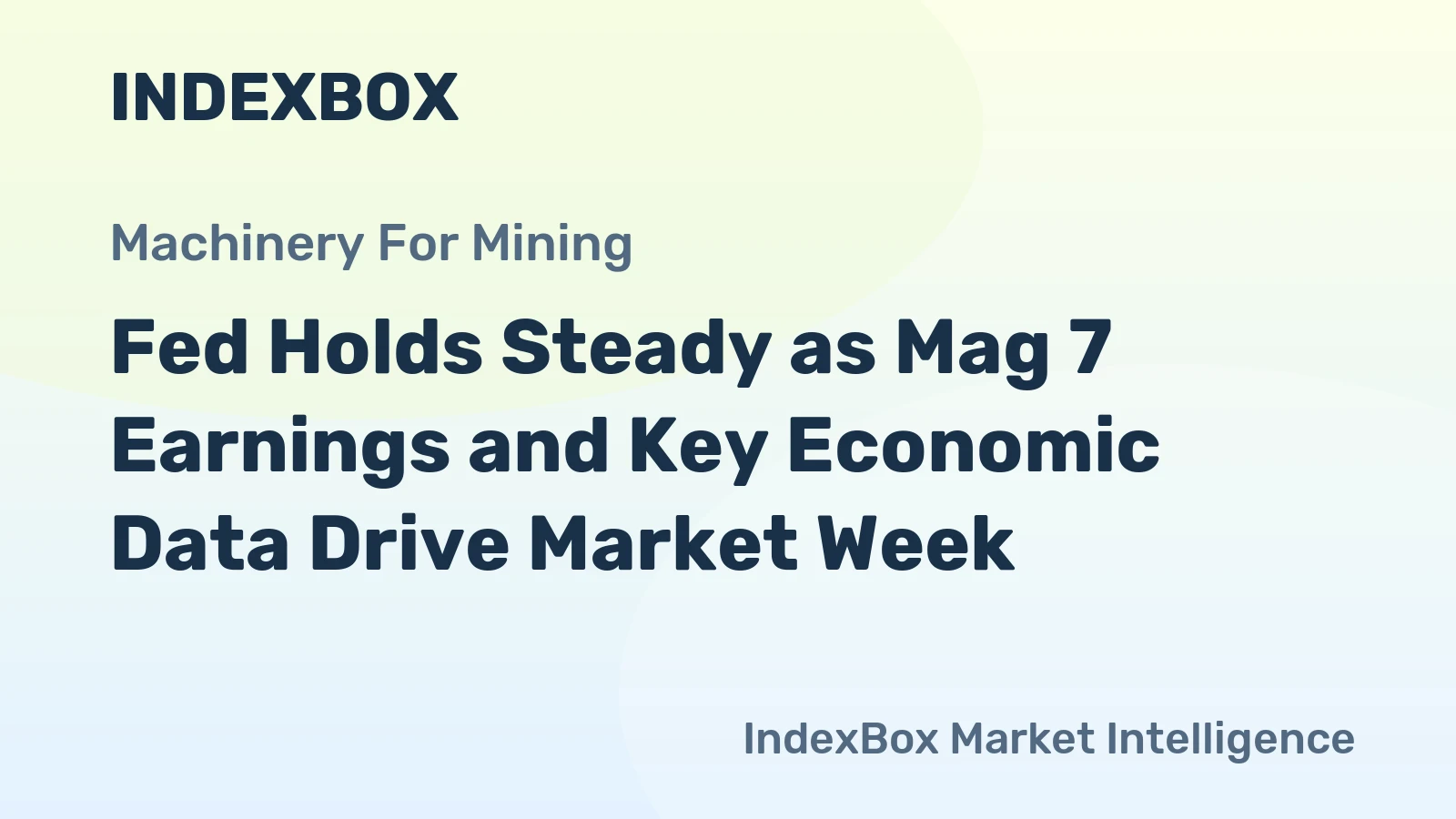 Fed Holds Steady as Mag 7 Earnings and Key Economic Data Drive Market Week