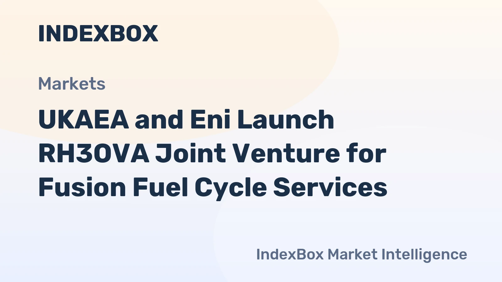 UKAEA and Eni Launch RH3OVA Joint Venture for Fusion Fuel Cycle Services