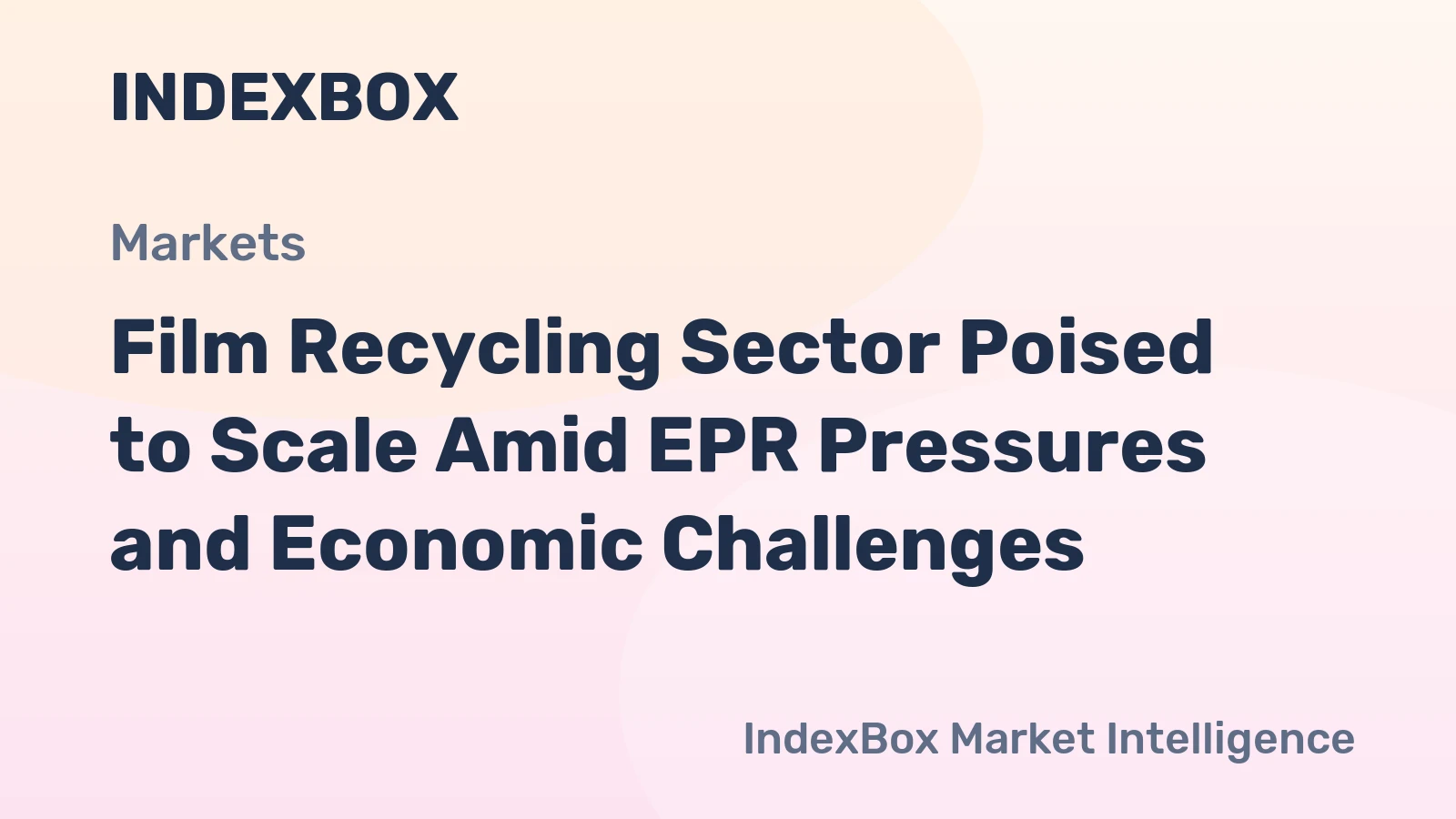 Film Recycling Sector Poised to Scale Amid EPR Pressures and Economic Challenges