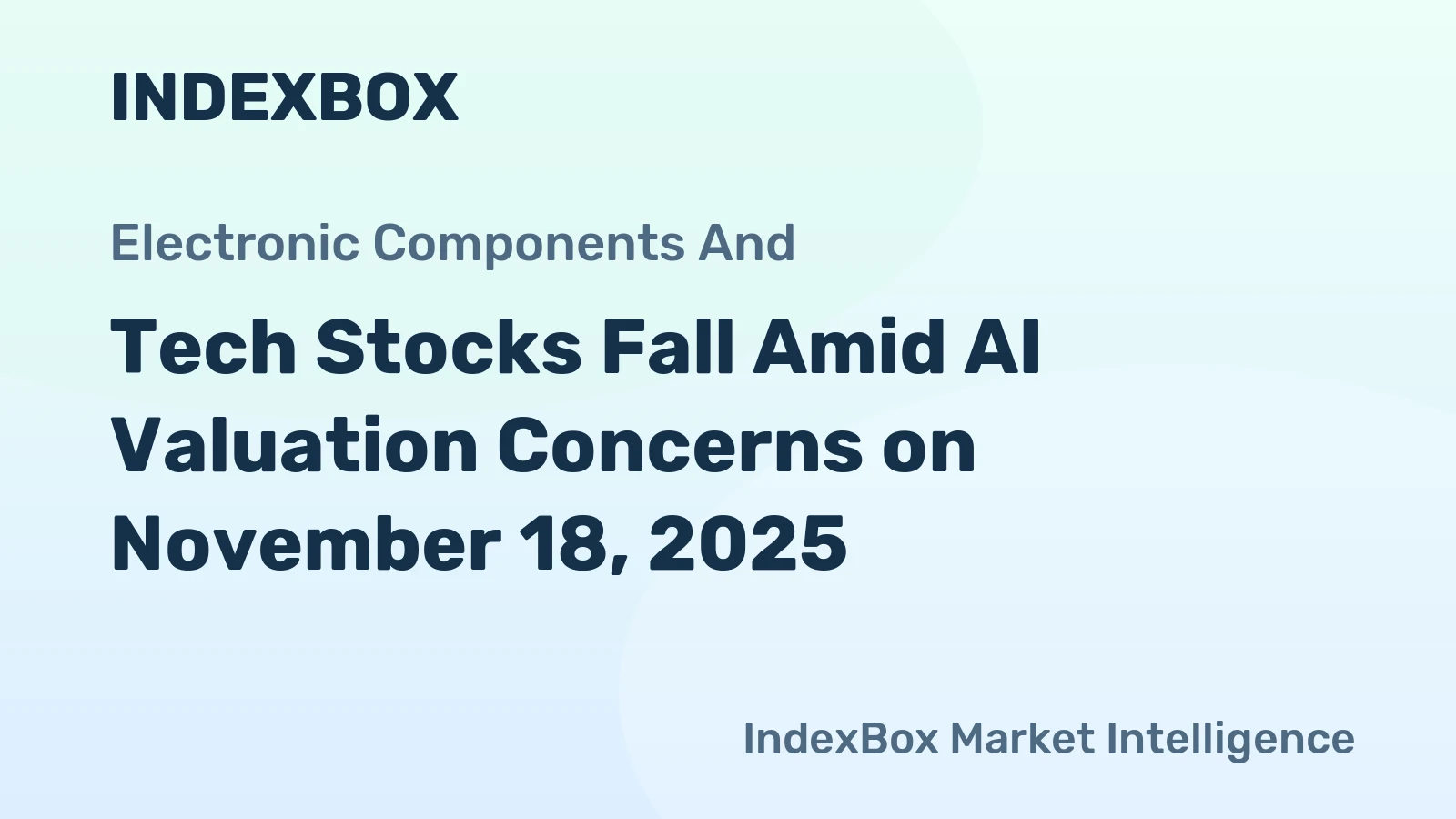 Tech Stocks Fall Amid AI Valuation Concerns on November 18, 2025