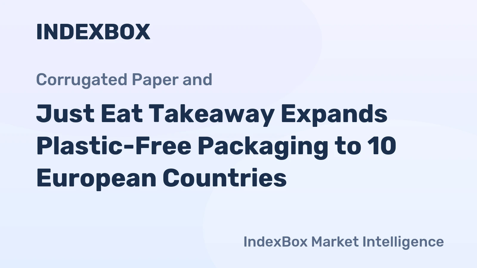 Just Eat Takeaway Expands Plastic-Free Packaging to 10 European Countries