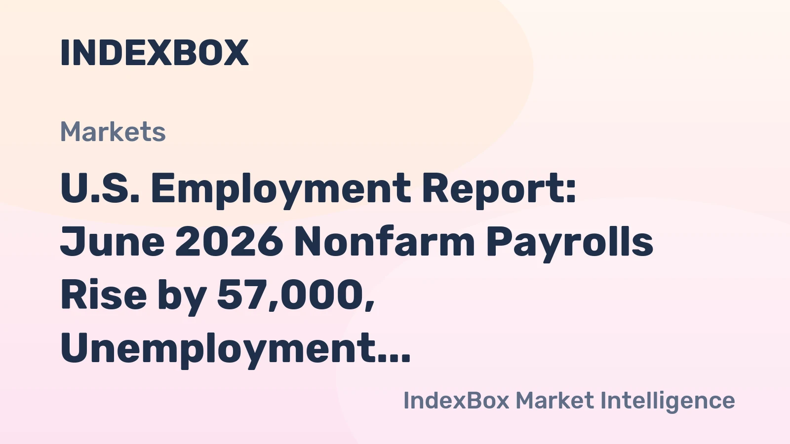 U.S. Employment Report: June 2026 Nonfarm Payrolls Rise by 57,000, Unemployment Holds at 4.2%