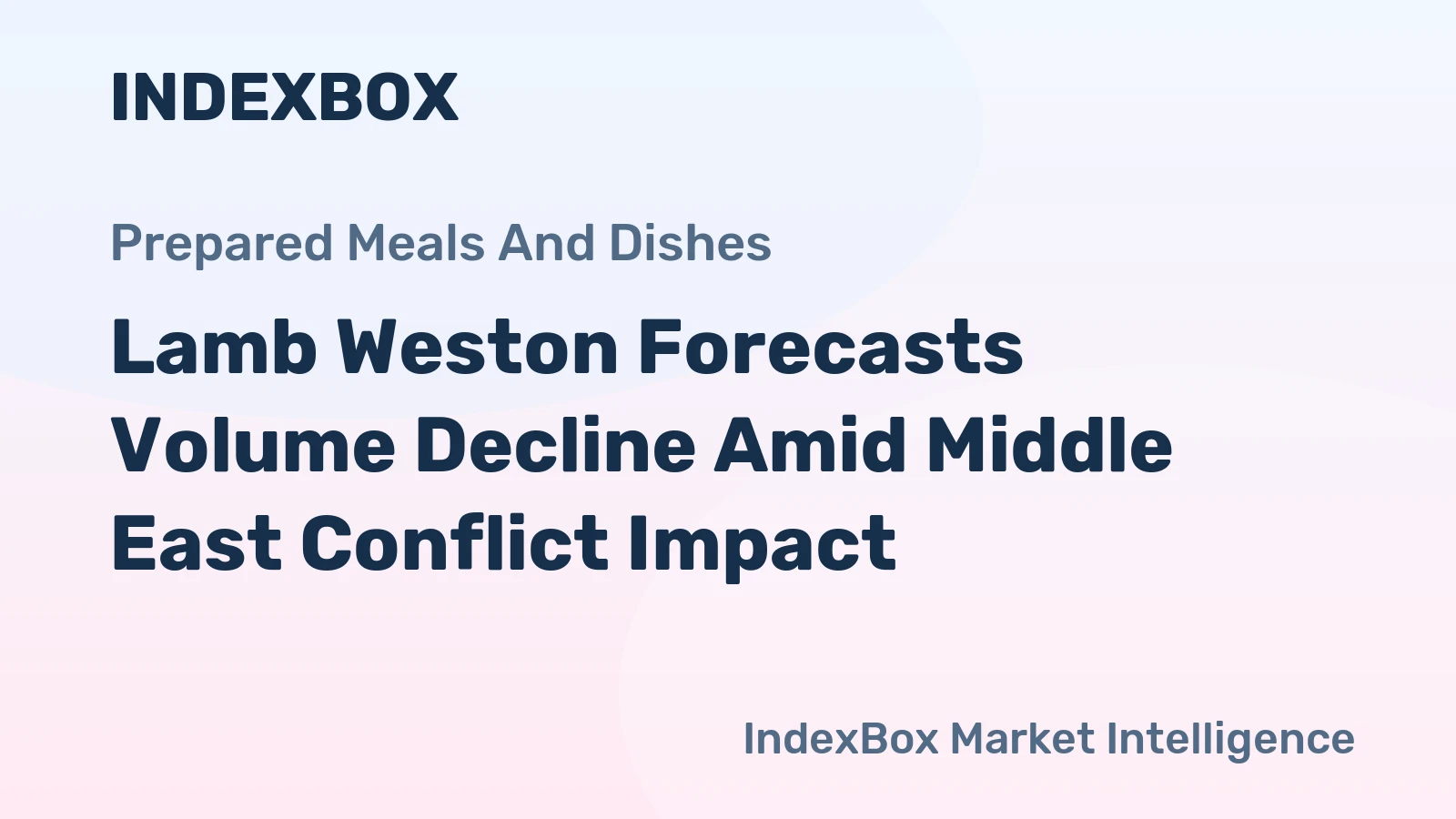 Lamb Weston Forecasts Volume Decline Amid Middle East Conflict Impact