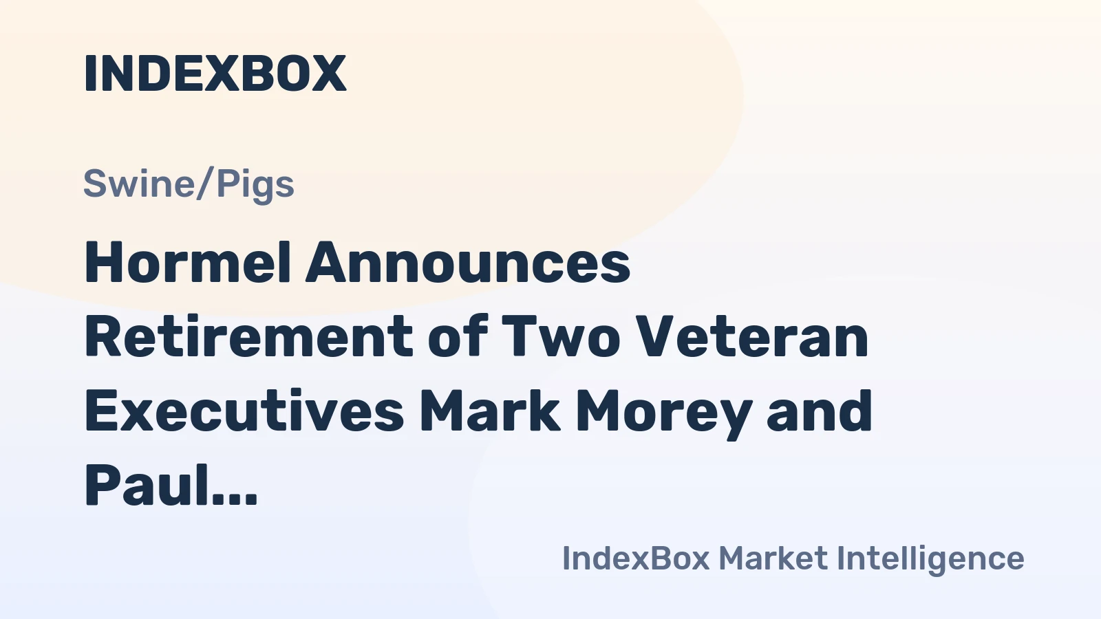 Hormel Announces Retirement of Two Veteran Executives Mark Morey and Paul Peil
