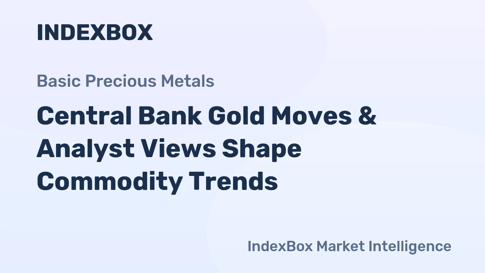Central Bank Gold Moves & Analyst Views Shape Commodity Trends