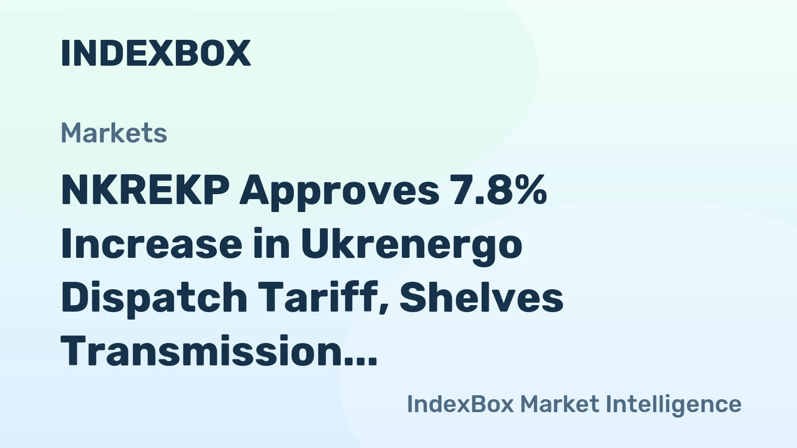 NKREKP Approves 7.8% Increase in Ukrenergo Dispatch Tariff, Shelves Transmission Hike