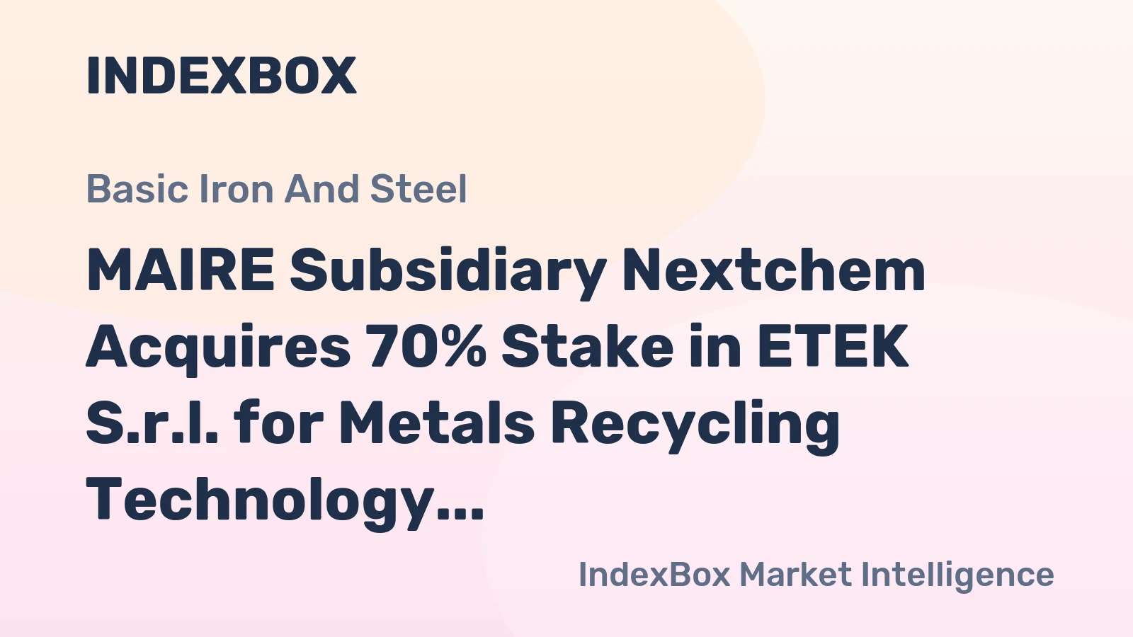 MAIRE Subsidiary Nextchem Acquires 70% Stake in ETEK S.r.l. for Metals Recycling Technology