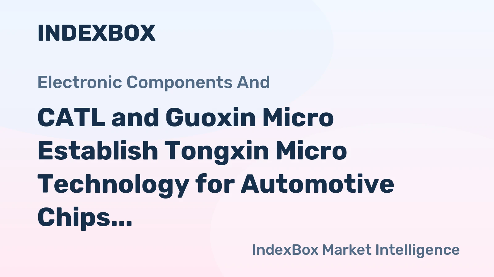 CATL and Guoxin Micro Establish Tongxin Micro Technology for Automotive Chips