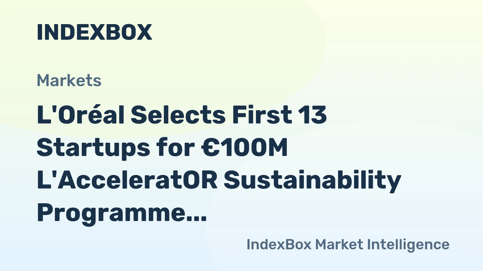 L'Oréal Selects First 13 Startups for €100M L'AcceleratOR Sustainability Programme