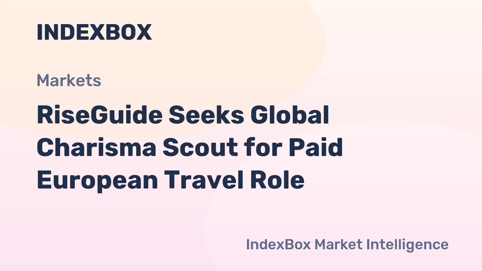 RiseGuide Seeks Global Charisma Scout for Paid European Travel Role