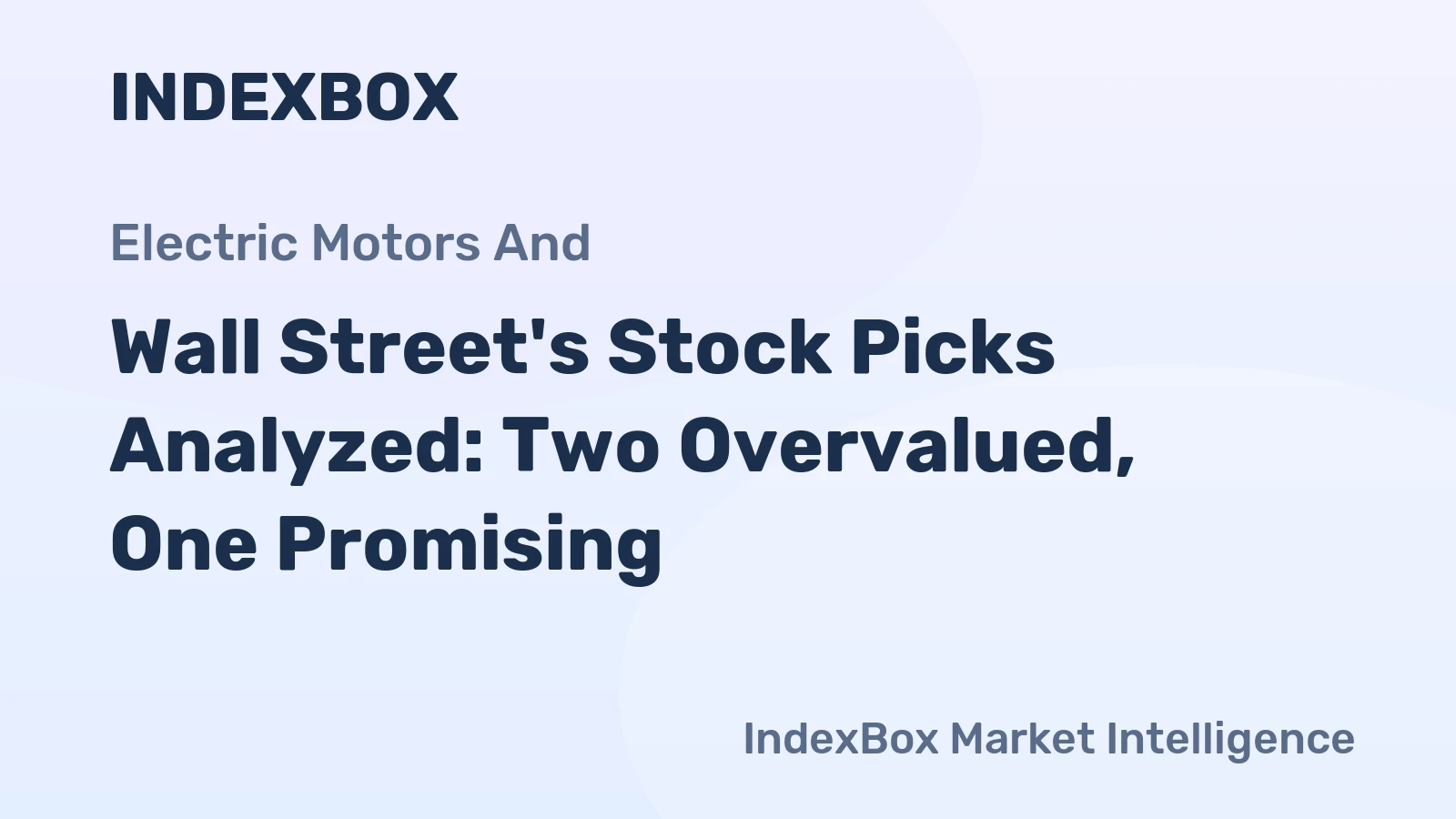 Wall Street's Stock Picks Analyzed: Two Overvalued, One Promising