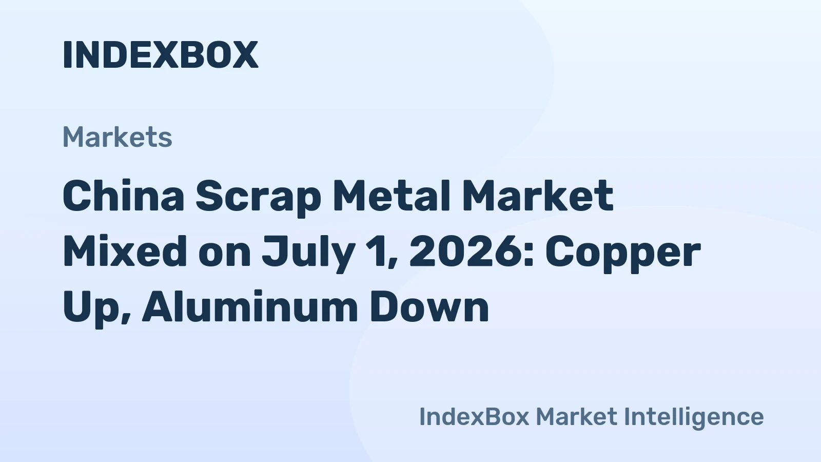 China Scrap Metal Market Mixed on July 1, 2026: Copper Up, Aluminum Down