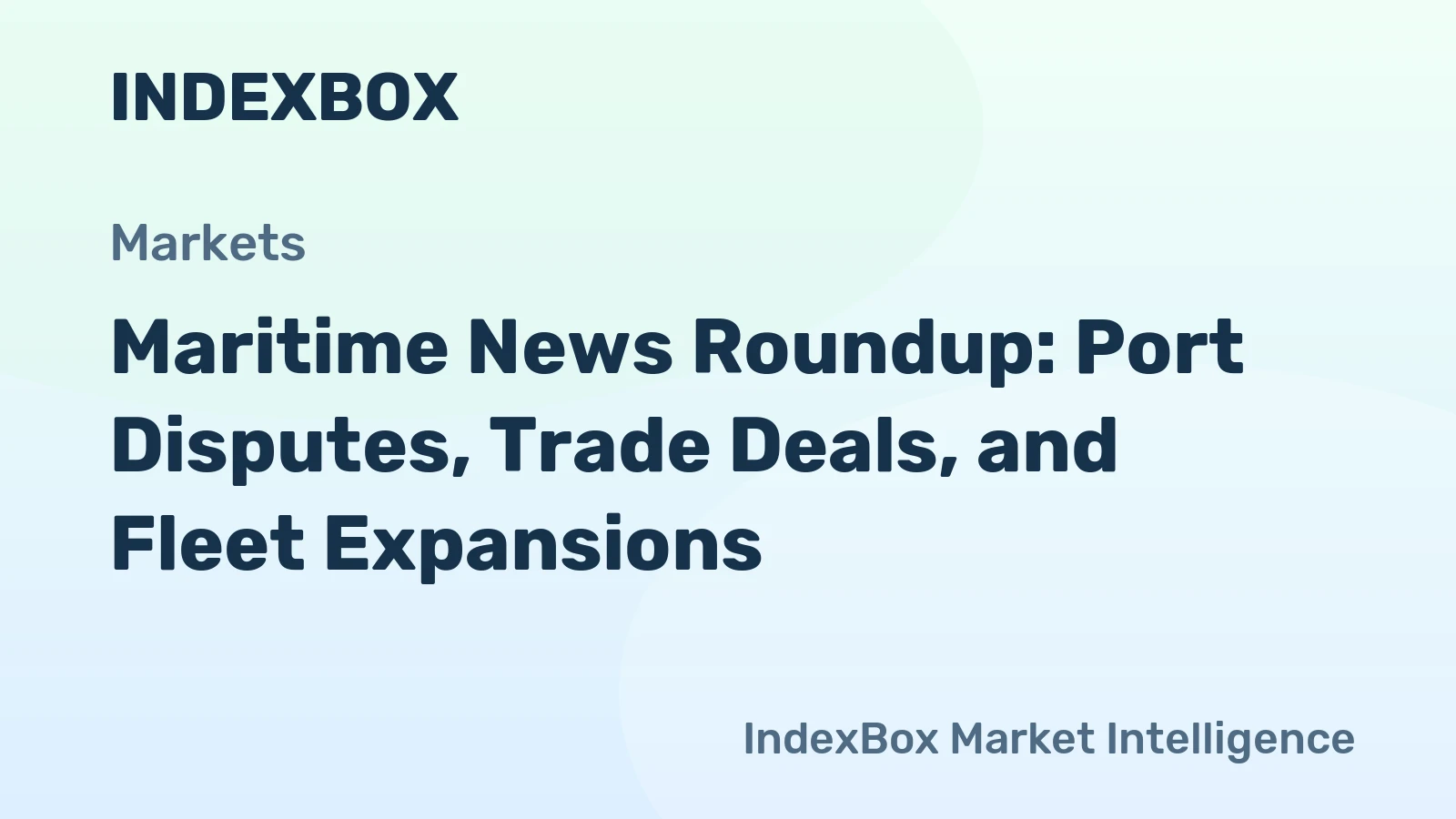 Maritime News Roundup: Port Disputes, Trade Deals, and Fleet Expansions