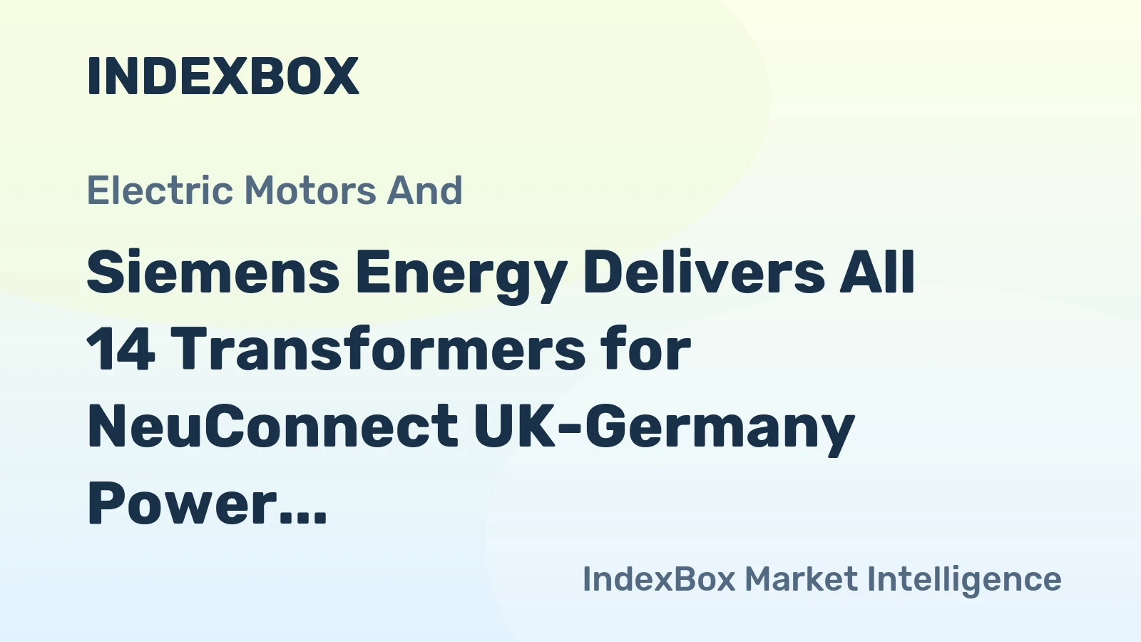 Siemens Energy Delivers All 14 Transformers for NeuConnect UK-Germany Power Link