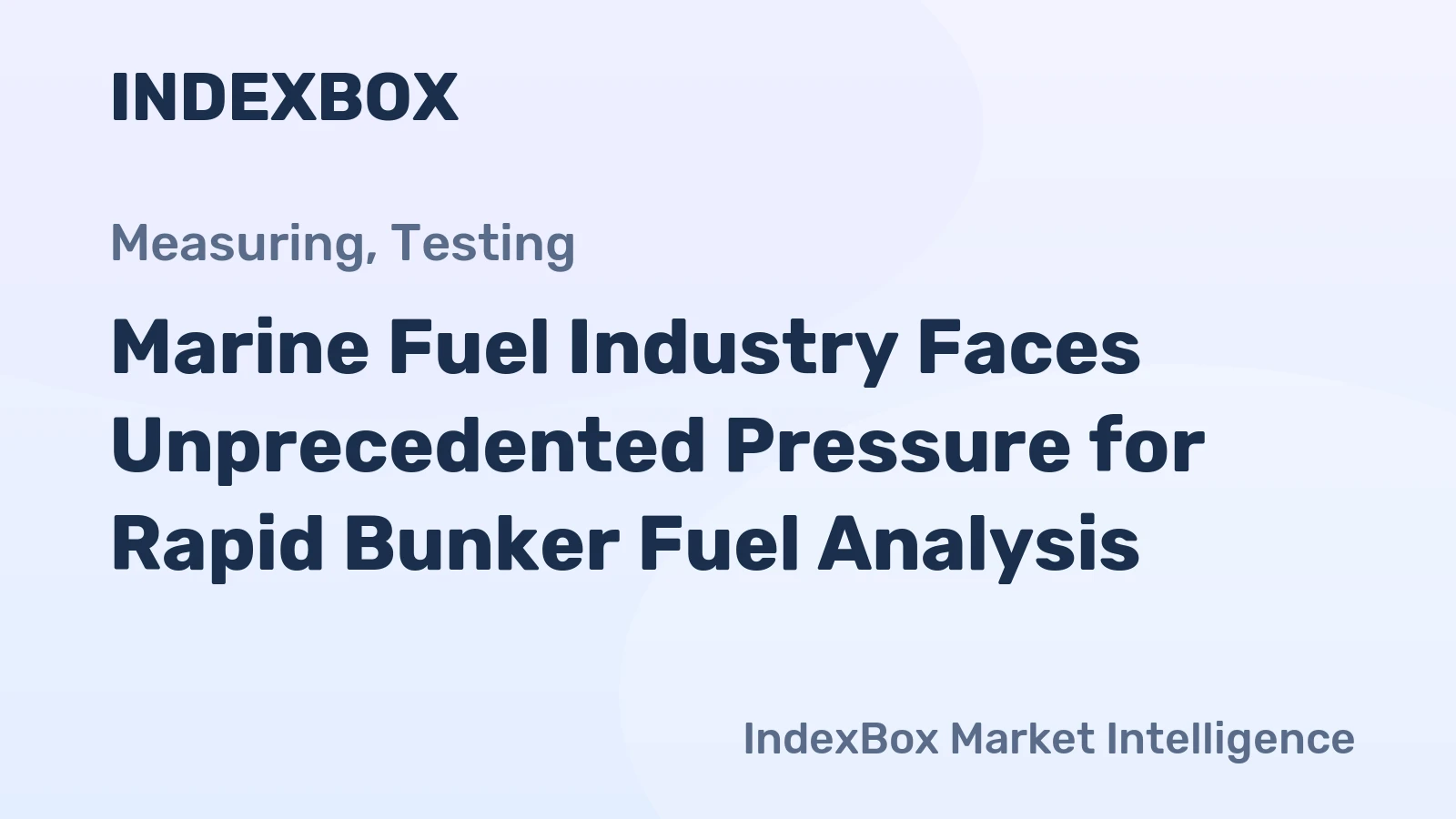 Marine Fuel Industry Faces Unprecedented Pressure for Rapid Bunker Fuel Analysis