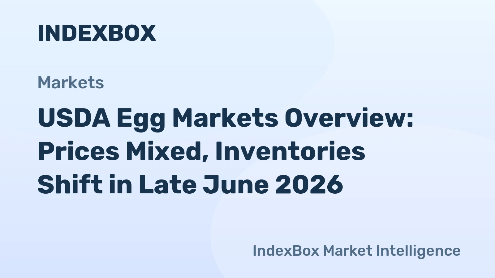 USDA Egg Markets Overview: Prices Mixed, Inventories Shift in Late June 2026