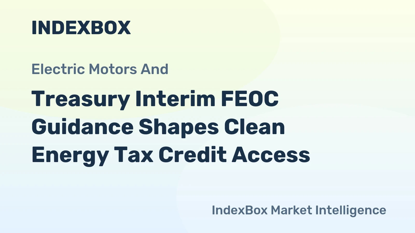 Treasury Interim FEOC Guidance Shapes Clean Energy Tax Credit Access
