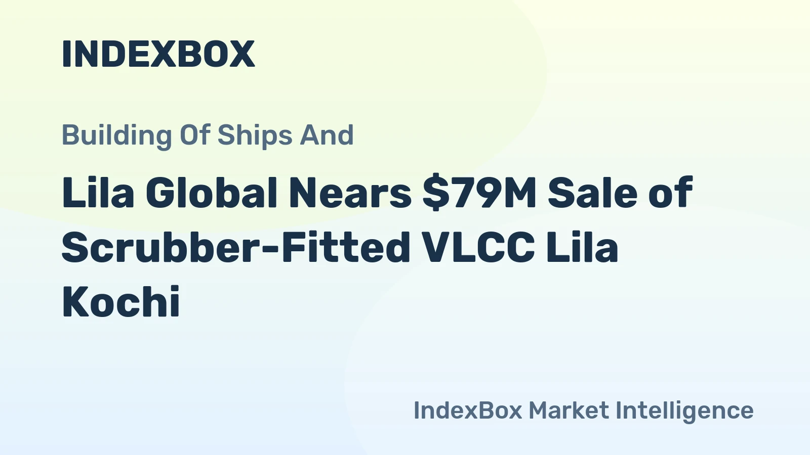 Lila Global Nears $79M Sale of Scrubber-Fitted VLCC Lila Kochi