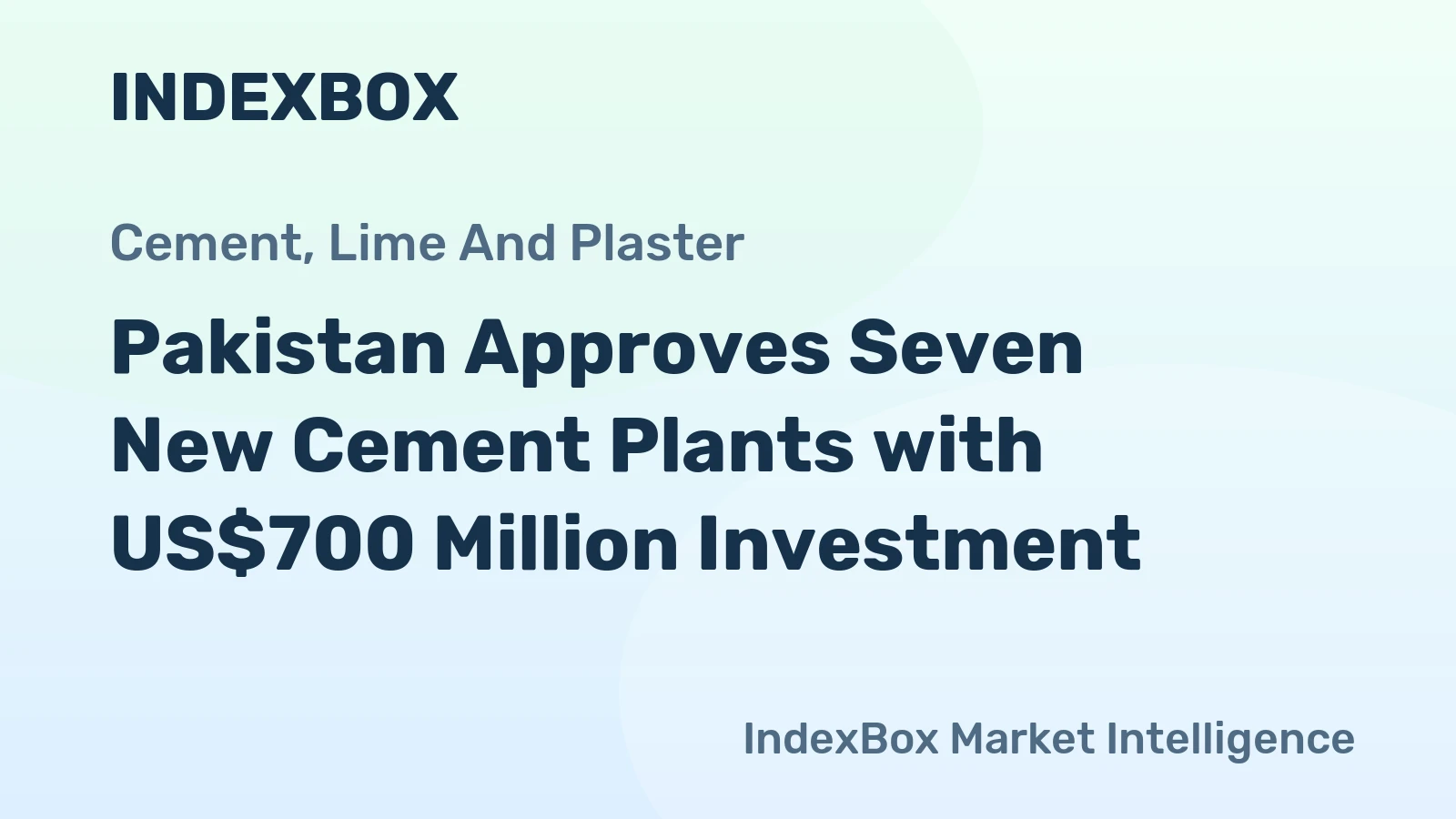 Pakistan Approves Seven New Cement Plants with US$700 Million Investment