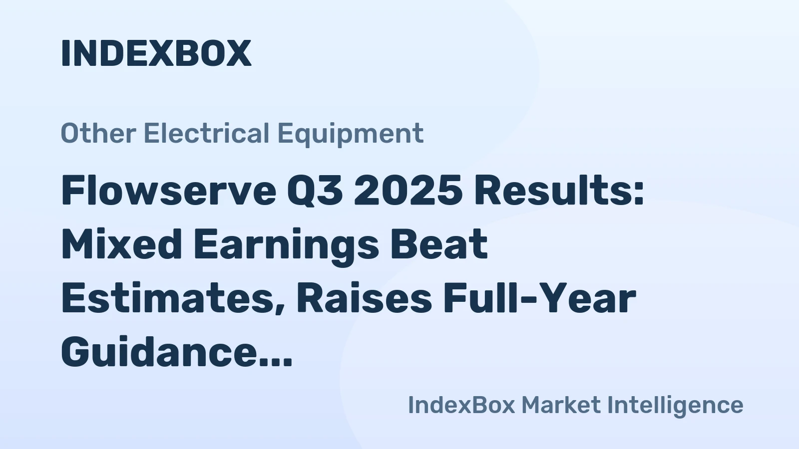 Flowserve Q3 2025 Results: Mixed Earnings Beat Estimates, Raises Full-Year Guidance