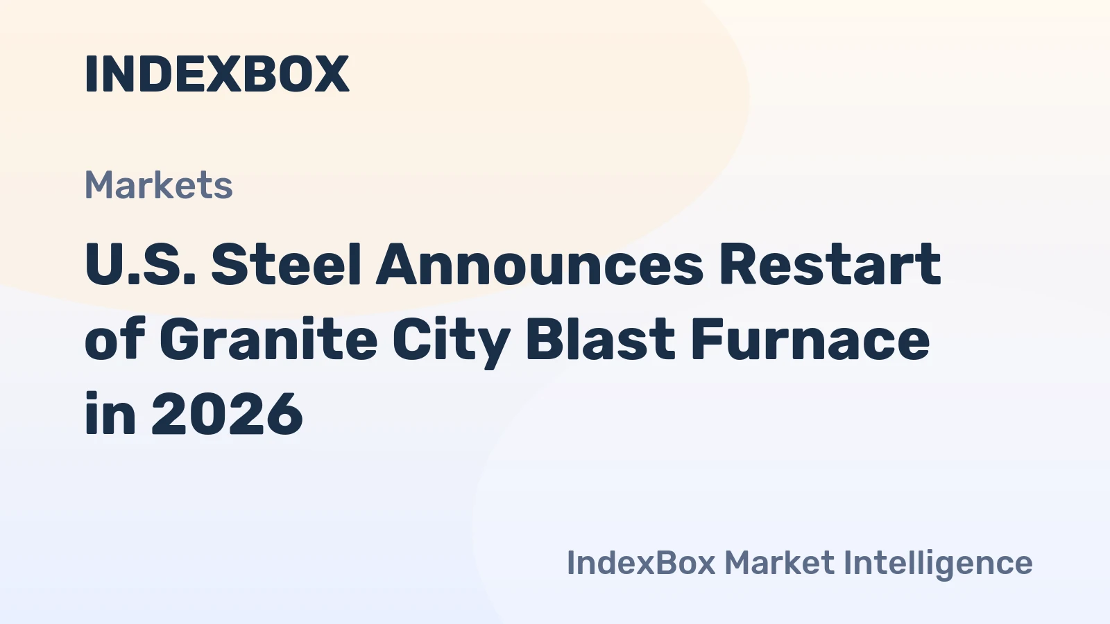 U.S. Steel Announces Restart of Granite City Blast Furnace in 2026