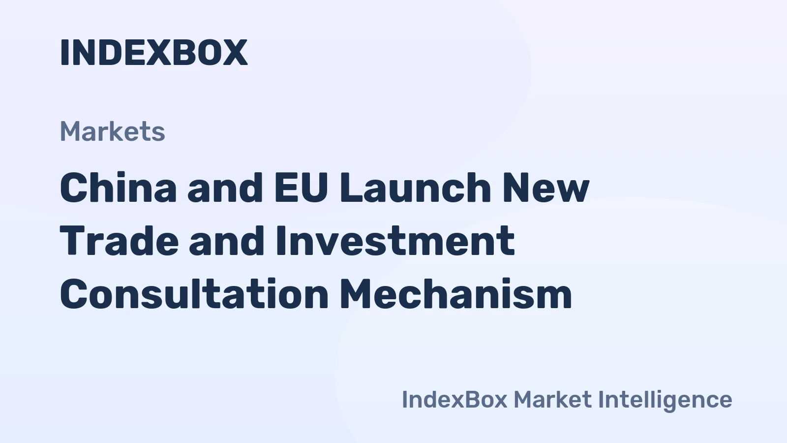 China and EU Launch New Trade and Investment Consultation Mechanism