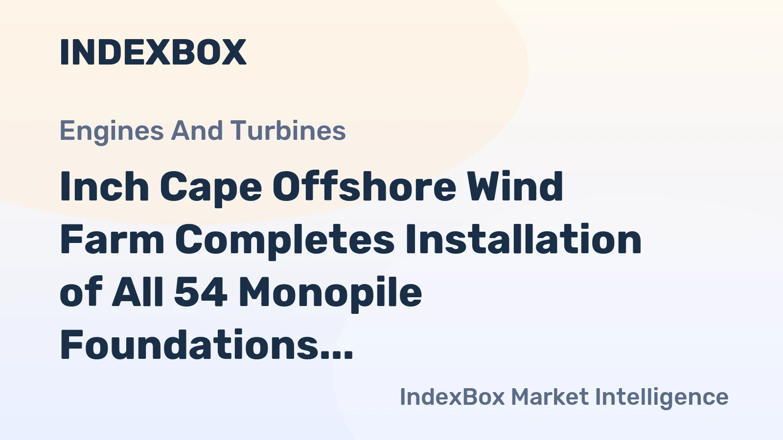 Inch Cape Offshore Wind Farm Completes Installation of All 54 Monopile Foundations