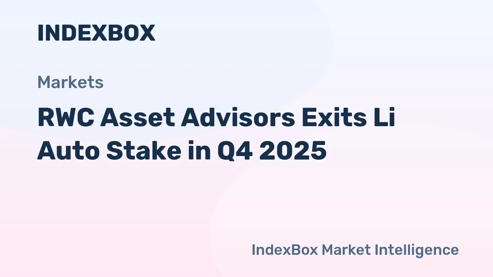 RWC Asset Advisors Exits Li Auto Stake in Q4 2025