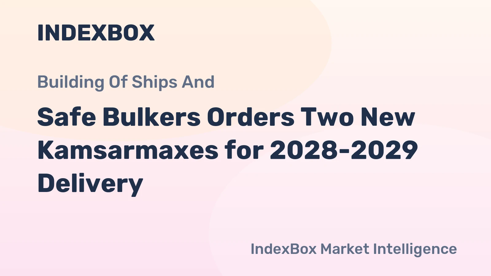 Safe Bulkers Orders Two New Kamsarmaxes for 2028-2029 Delivery