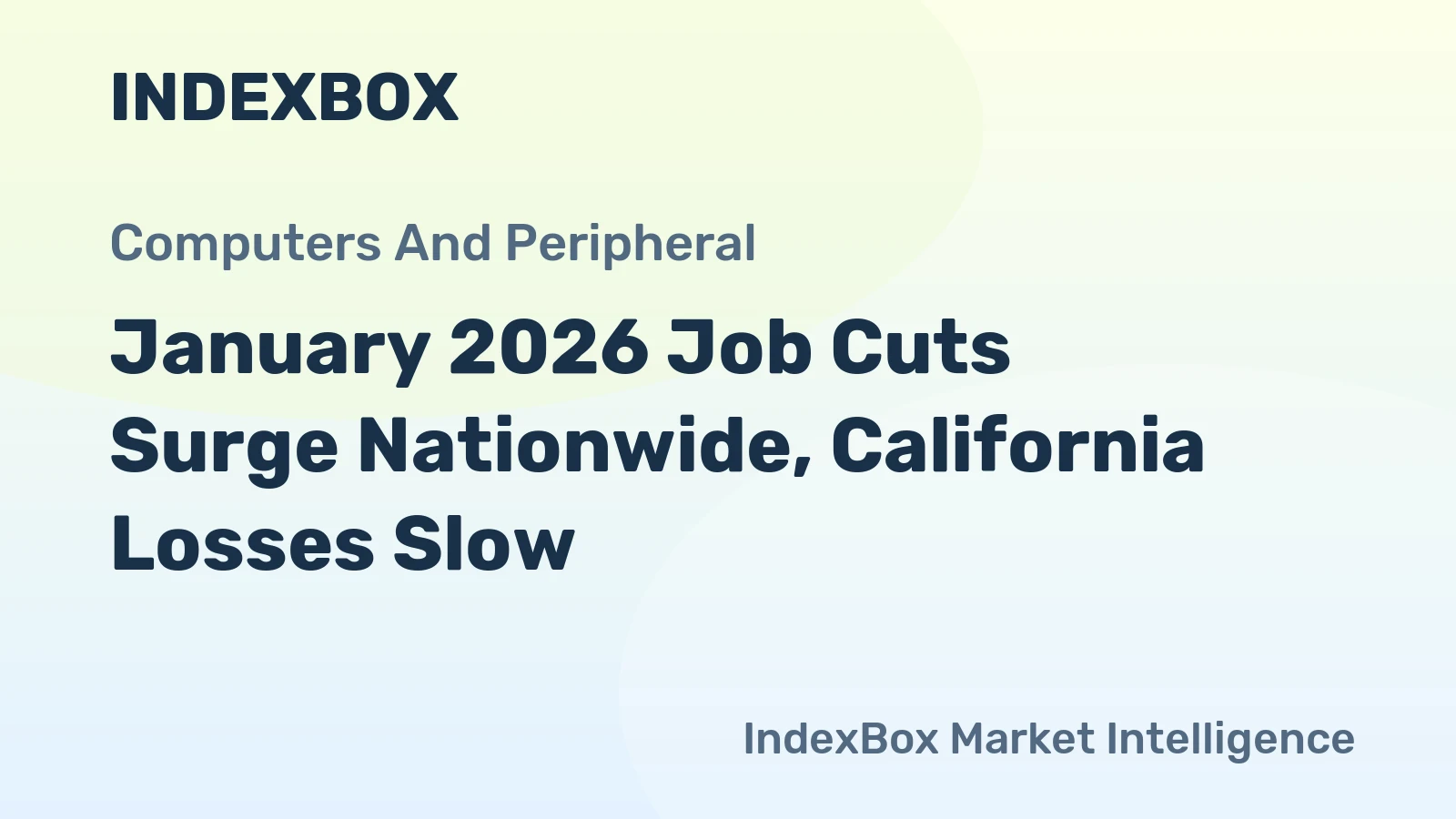 January 2026 Job Cuts Surge Nationwide, California Losses Slow